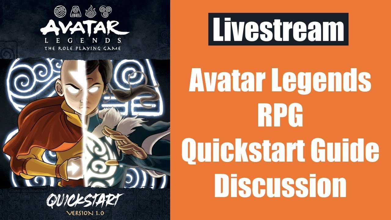 Livestream Avatar Legends Rpg Quickstart Guide Discussion Youtube