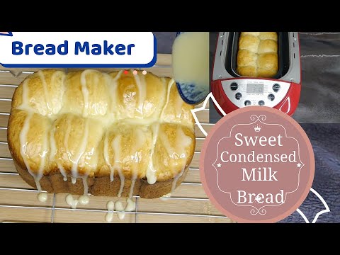 Bread Maker Sweet Condensed Milk Bread Perry Smith Bm West Bend