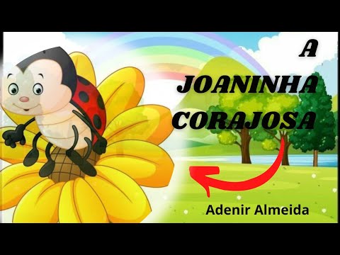 A Joaninha Corajosa De Adenir Almeida Historias Educação Youtube