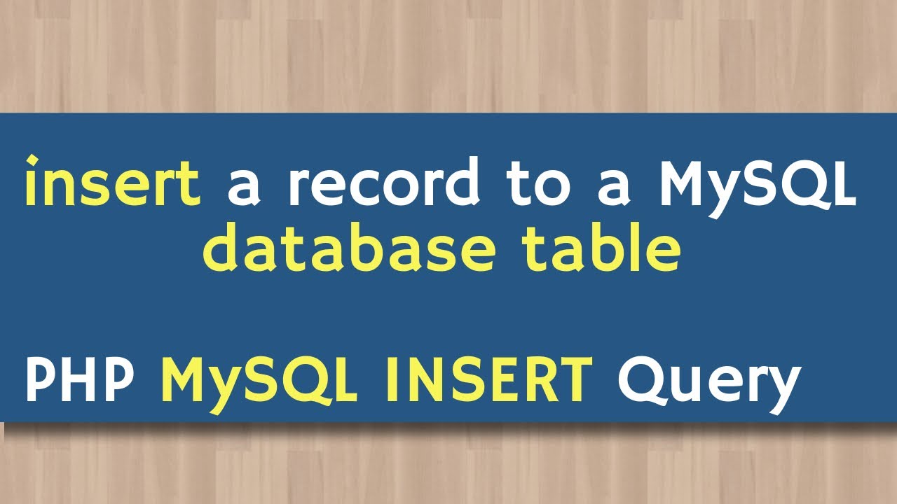 Inserting Data Into A Mysql Database Table Php Tutorial For Beginners