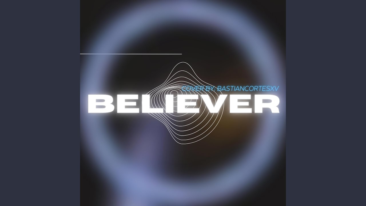 Believer Youtube