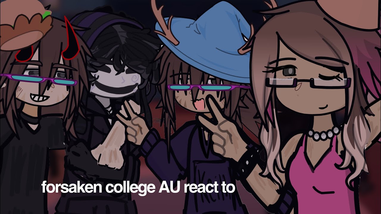 Forsaken College Au React To 007n7 Noli 118o8 226w6 Part 1 Youtube