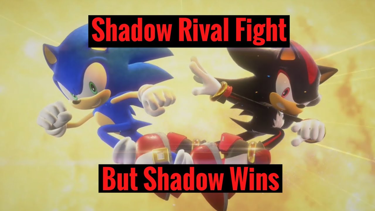 Sonic X Shadow Generations Shadow Rival Fight But Shadow Wins