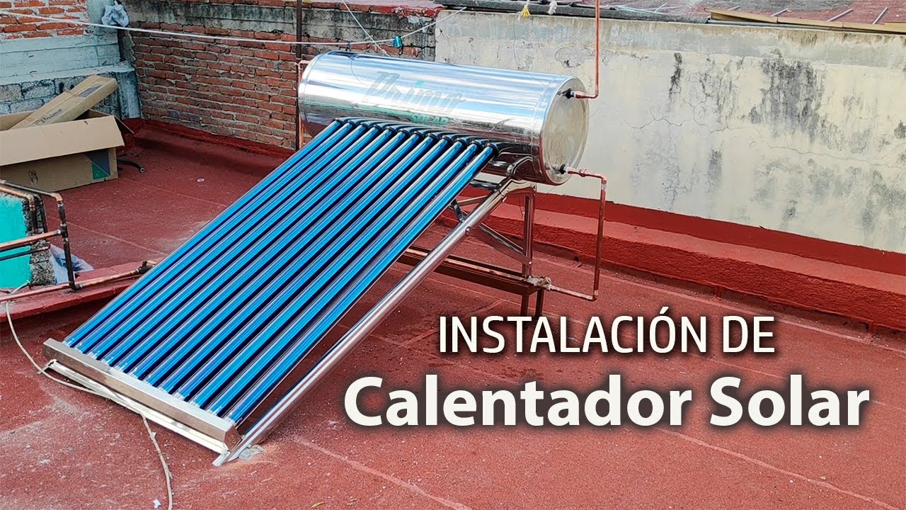 Instalación De Calentador Solar Youtube
