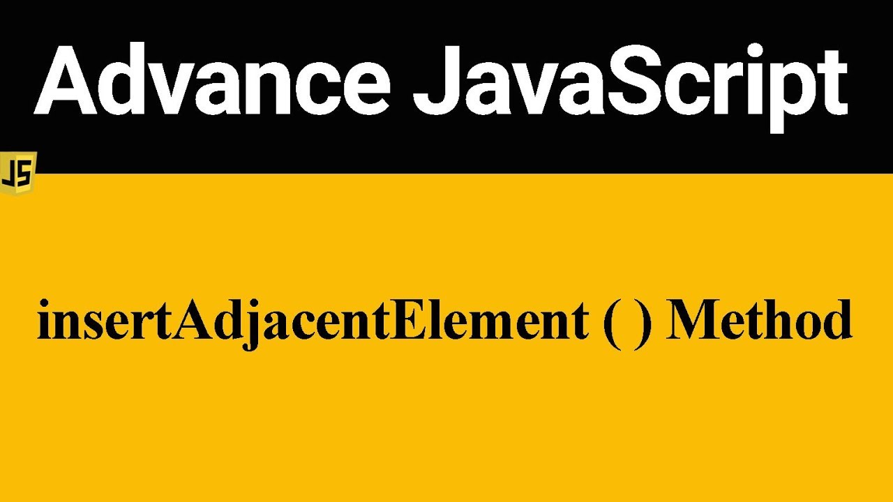 Insertadjacentelement Method In Javascript Hindi Youtube
