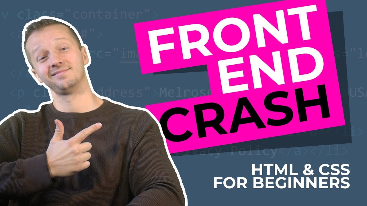 The 2019 Frontend Developer Crash Course Html Css Tutorial For