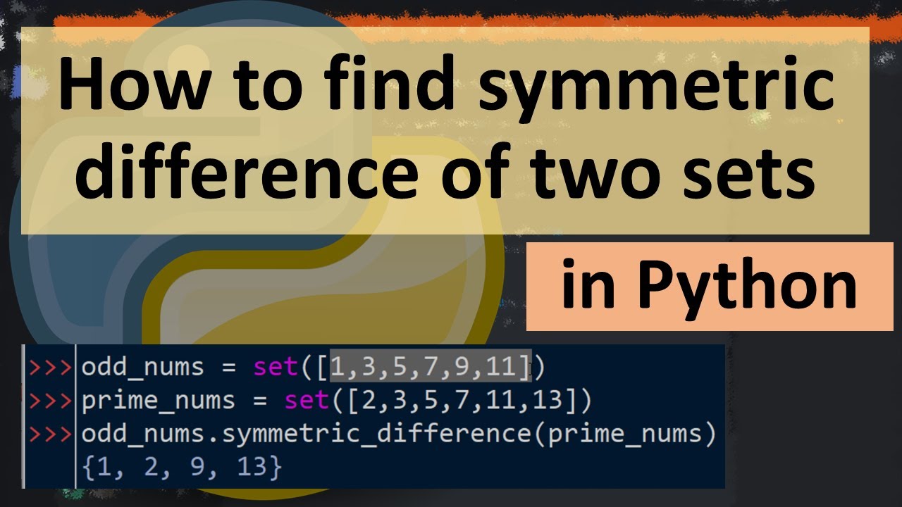 How To Find Symmetric Difference Of Two Sets In Python Youtube