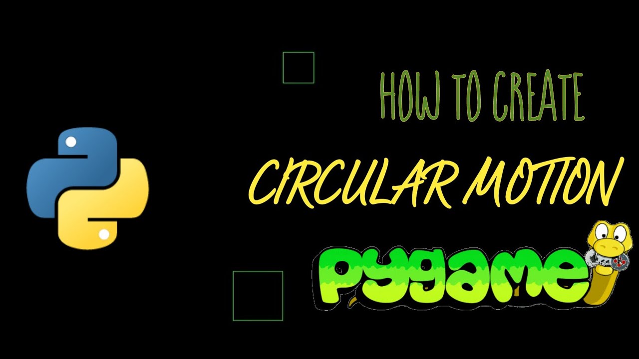 How To Create Circular Motion In Pygame Python Youtube