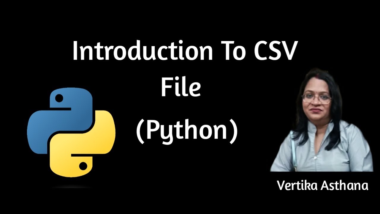 Introduction To Csv Files What Is Csv File In Python Csv File Youtube