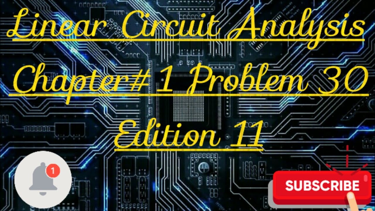 Linear Circuit Analysis Chapter 1 Problem 30 Edition 11 Youtube