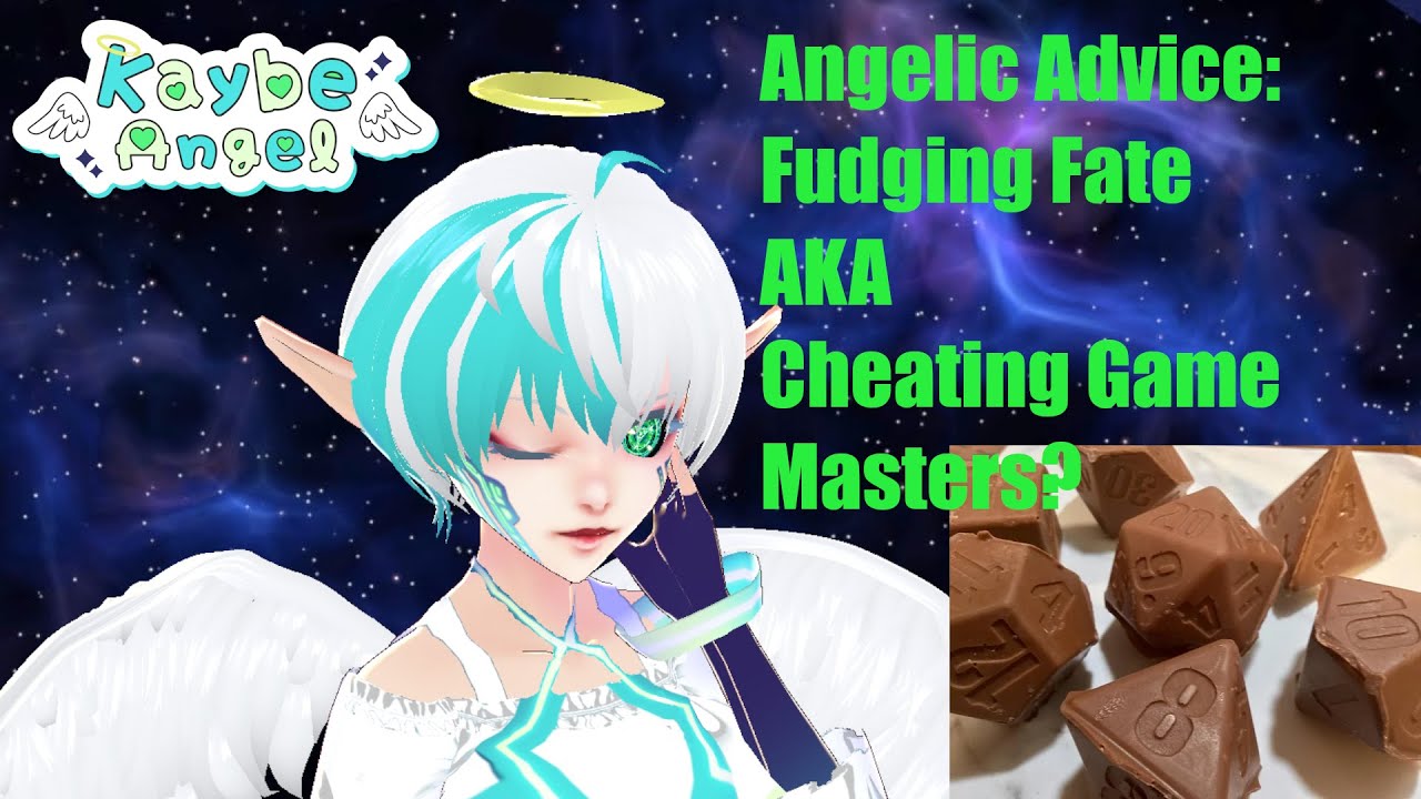 Angelic Advice Fudging Fate Should Game Masters Ever Fudge A Die