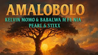Kelvin Momo Babalwa M Ft Nia Pearl Stixx Amalobolo Soulful Amapiano ...
