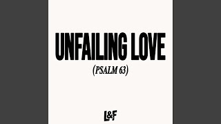 Lost Found Unfailing Love Psalm 63 Demo 7 Mp3 Chords Chordify
