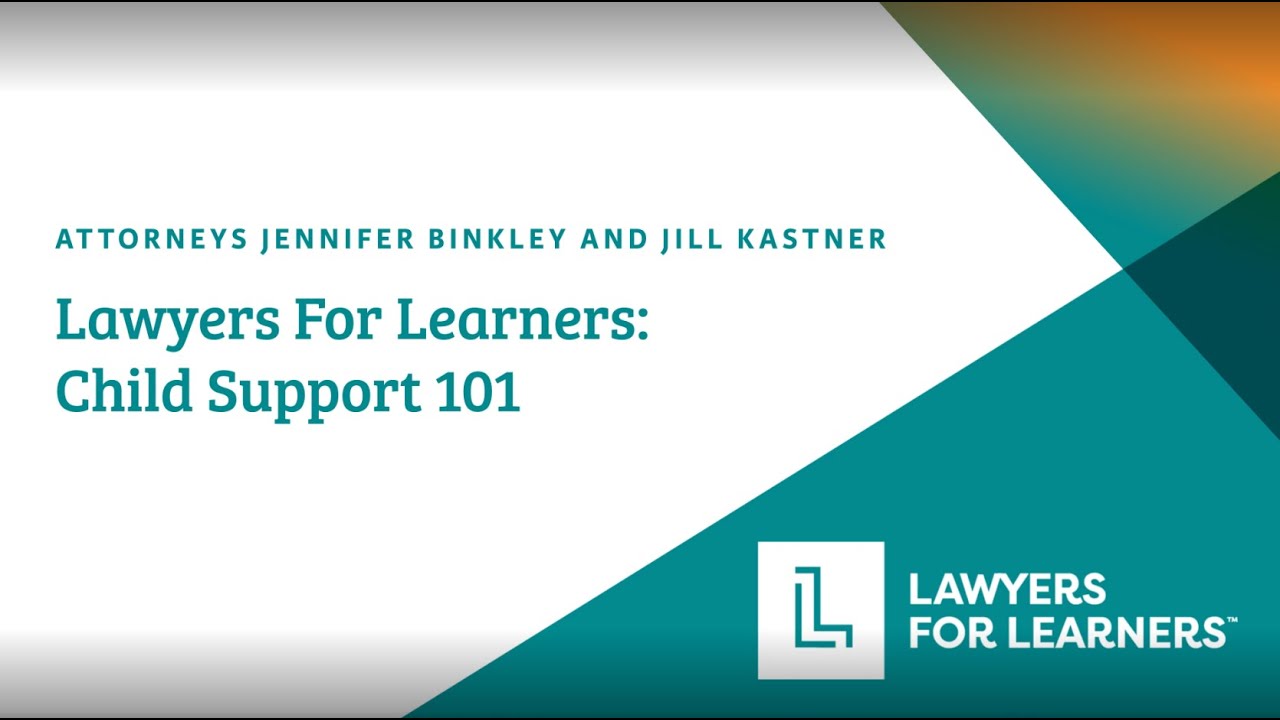 Lawyers For Learners Webinar Child Support 101 Youtube