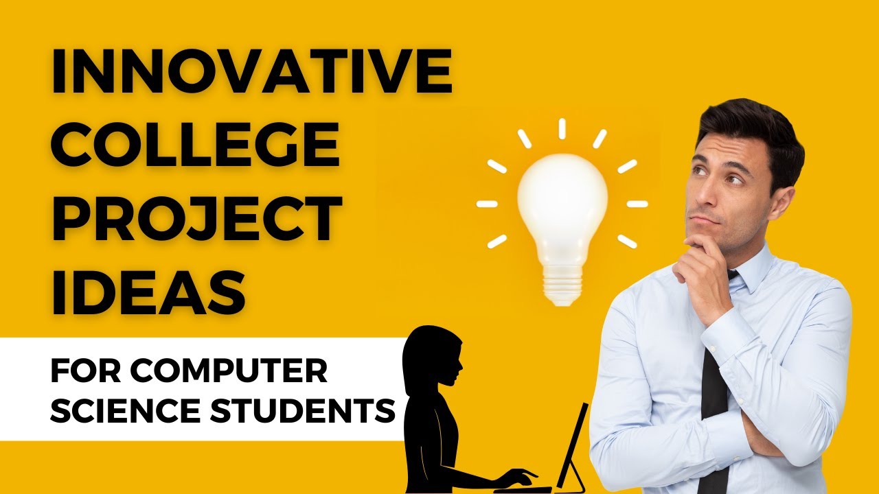Innovative Project Ideas For Computer Science Students In 2025