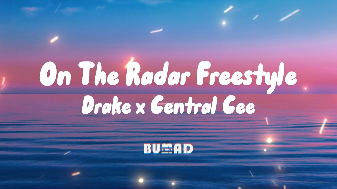 On The Radar Freestyle Central Cee Drake Youtube