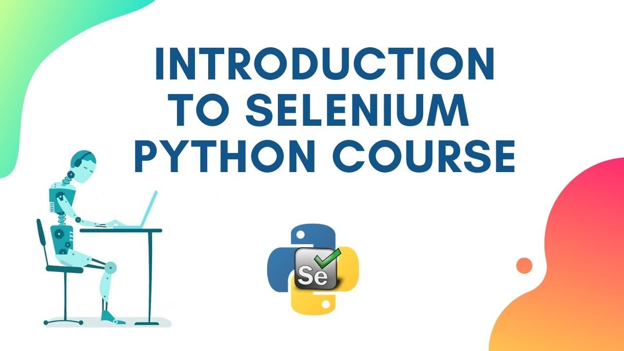 Introduction To Selenium Python Course Selenium With Python Tutorial