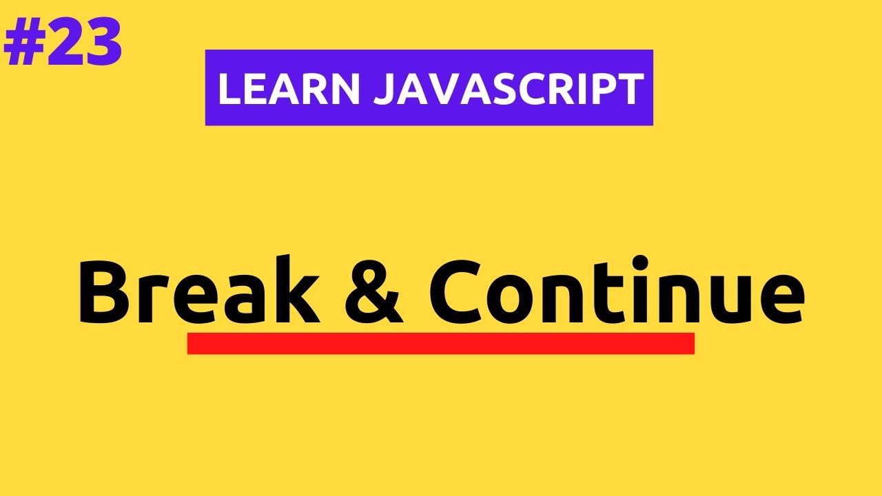 Javascript Break And Continue Statement Tutorial In Hindi Part 23