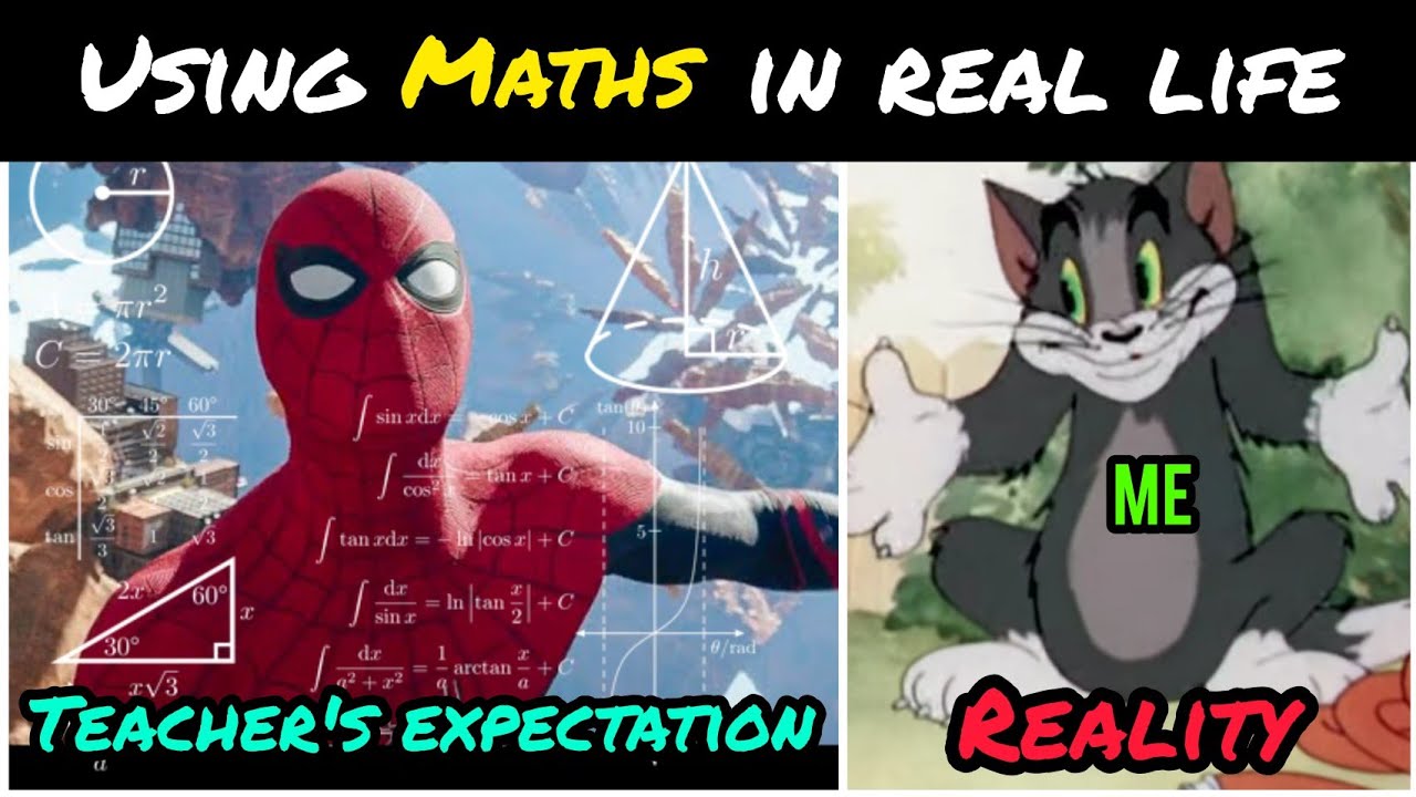 How Teachers Expect Us To Use Maths In Real Life Youtube