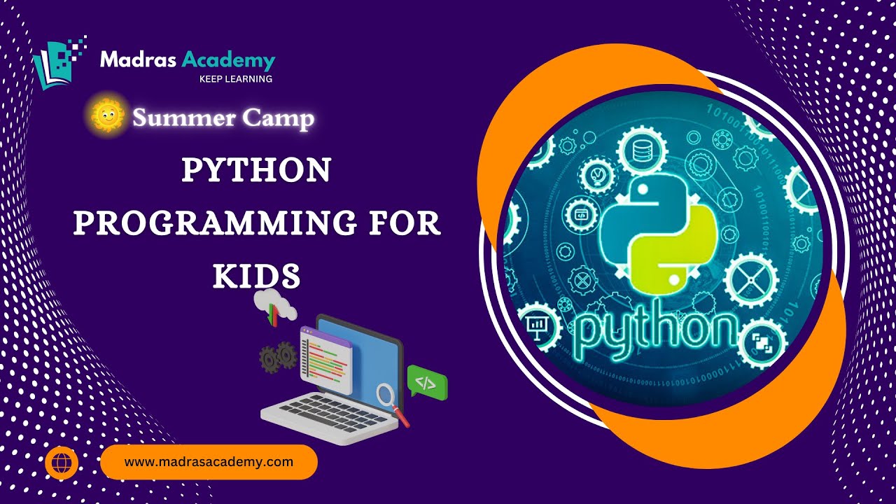 Learn Python This Summer Fun Coding Course For Kids At Madras Academy