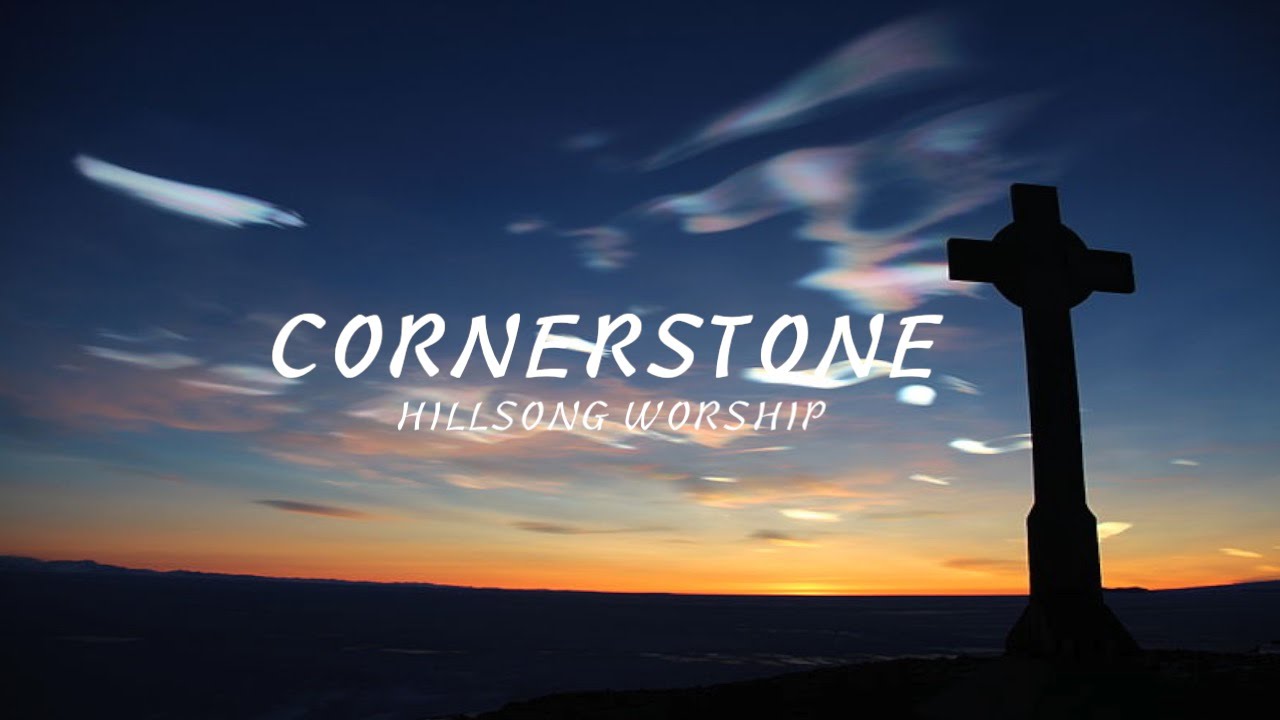Lyrics Cornerstone Hillsong Worship Live 2012 Youtube