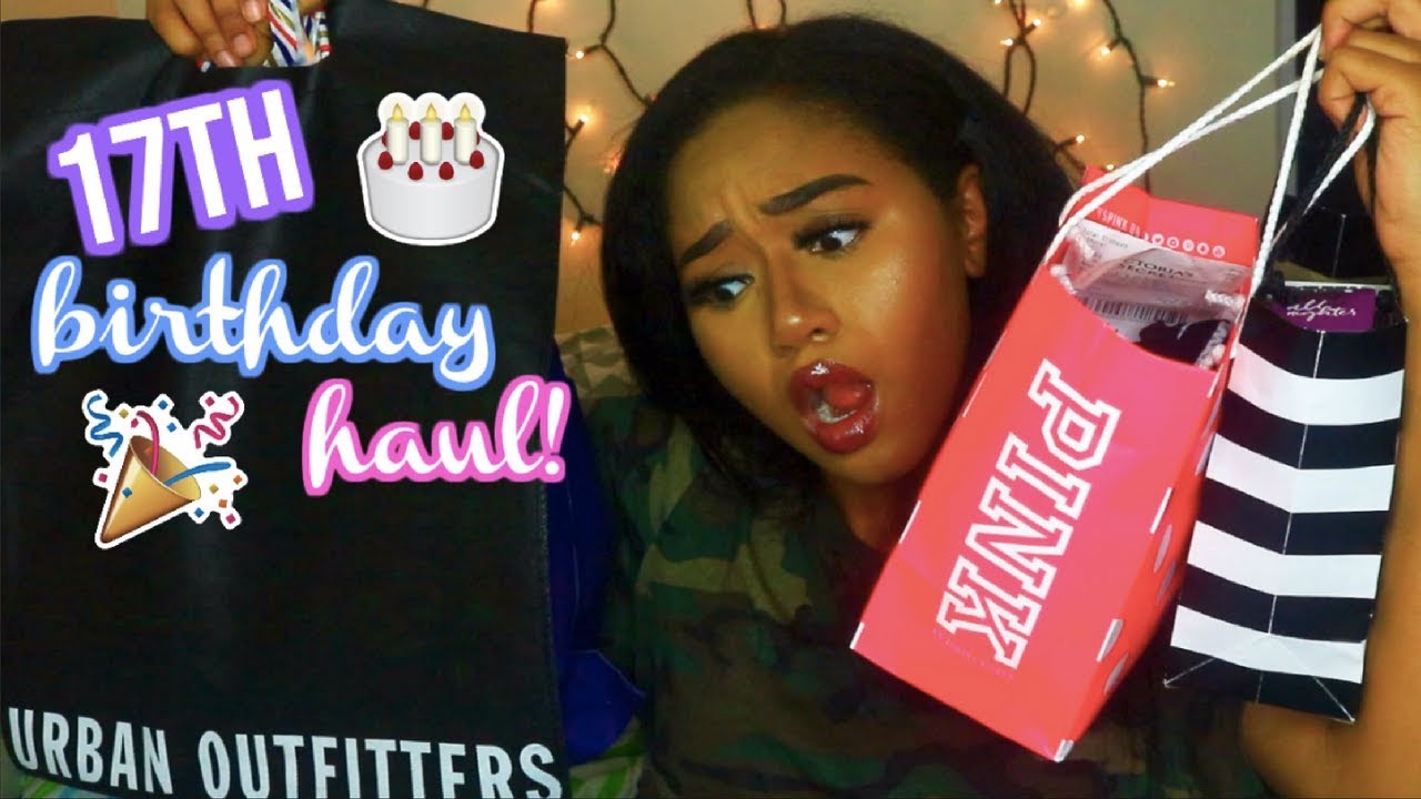 What I Got For My 17th Birthday Huge Birthday Haul 2018 Youtube