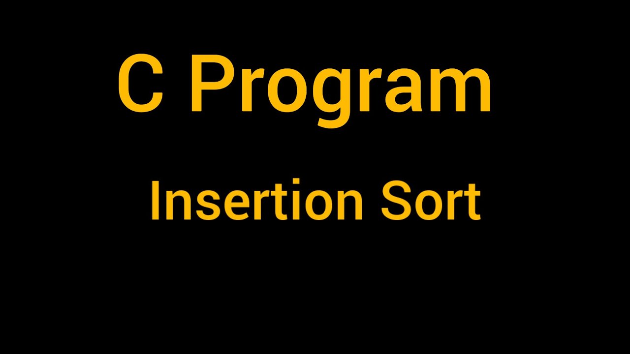 C Program For Insertion Sort Youtube