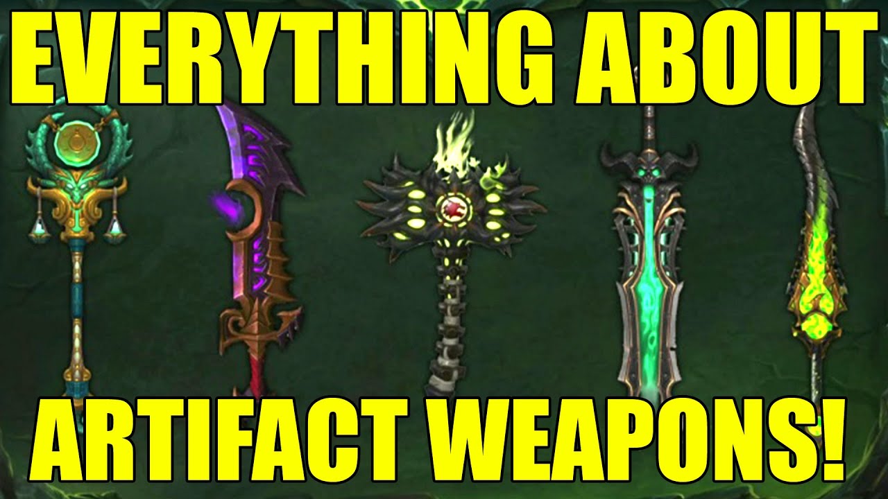 World Of Warcraft Legion Artifact Weapons Youtube