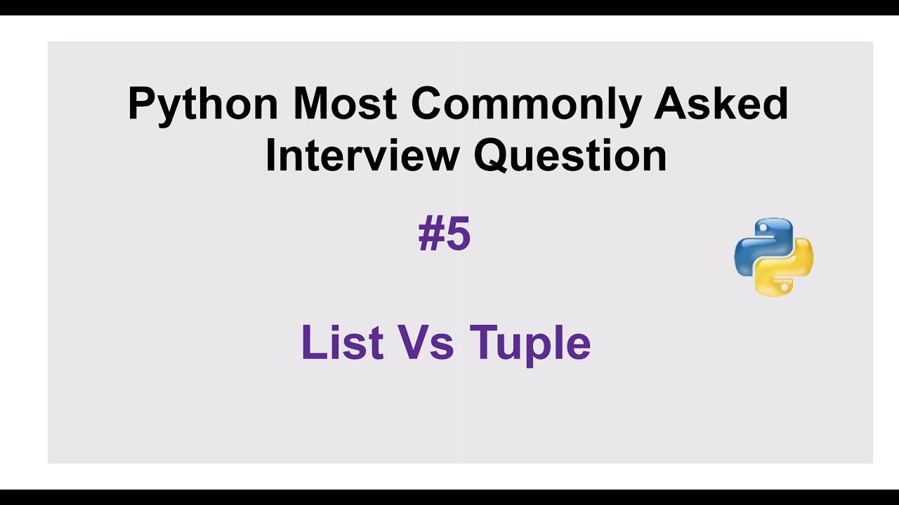 Python Interview Questions 5 Difference Between List And Tuple Youtube