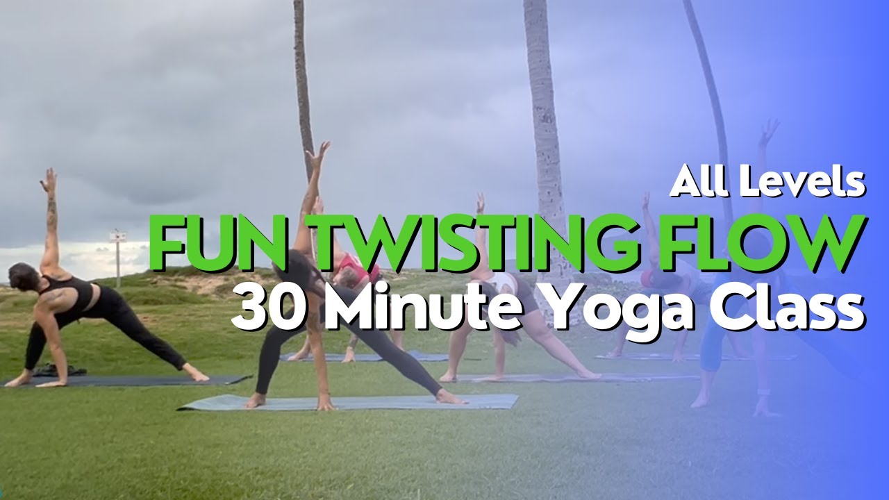 30 Minute Yoga Class Fun Twisting Flow Youtube