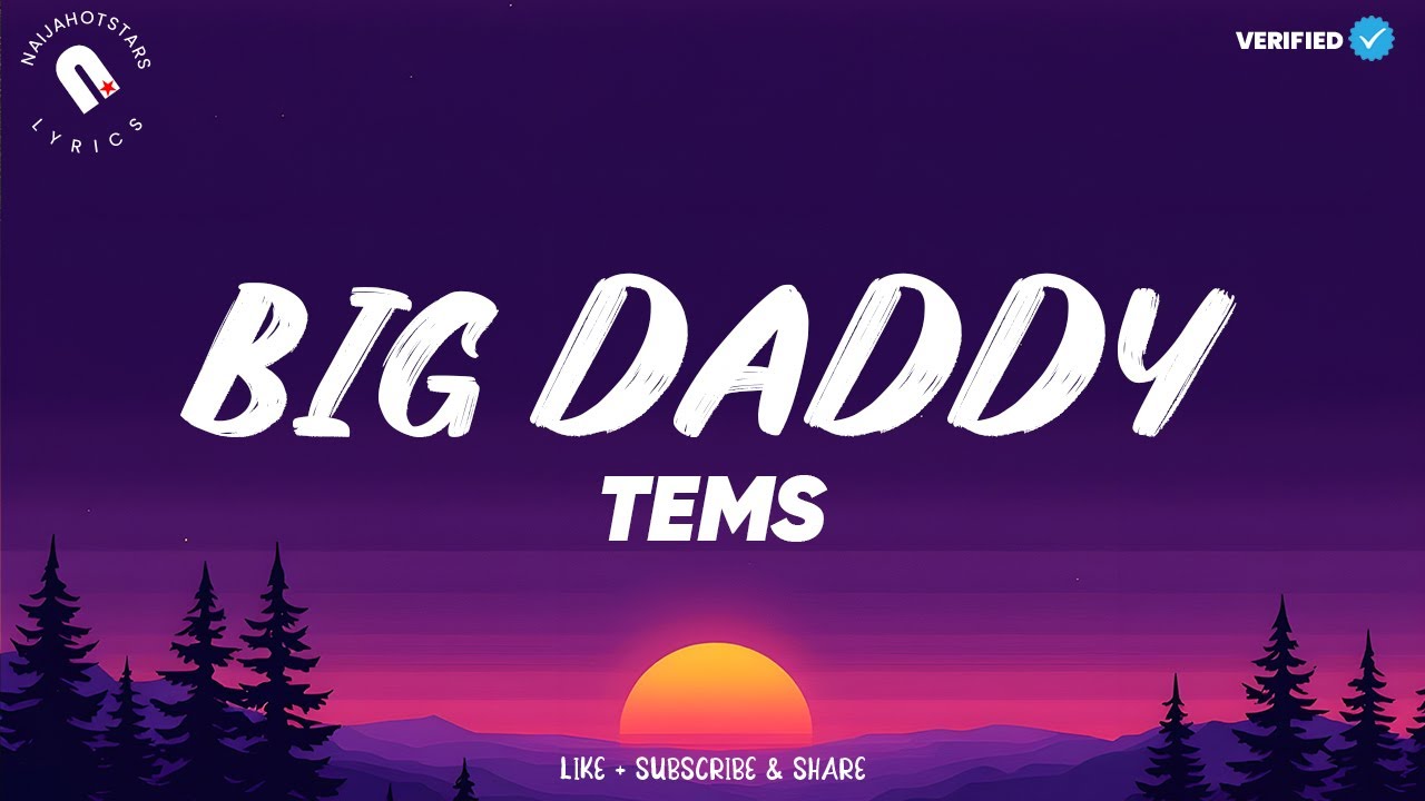 Tems Big Daddy Lyrics Youtube