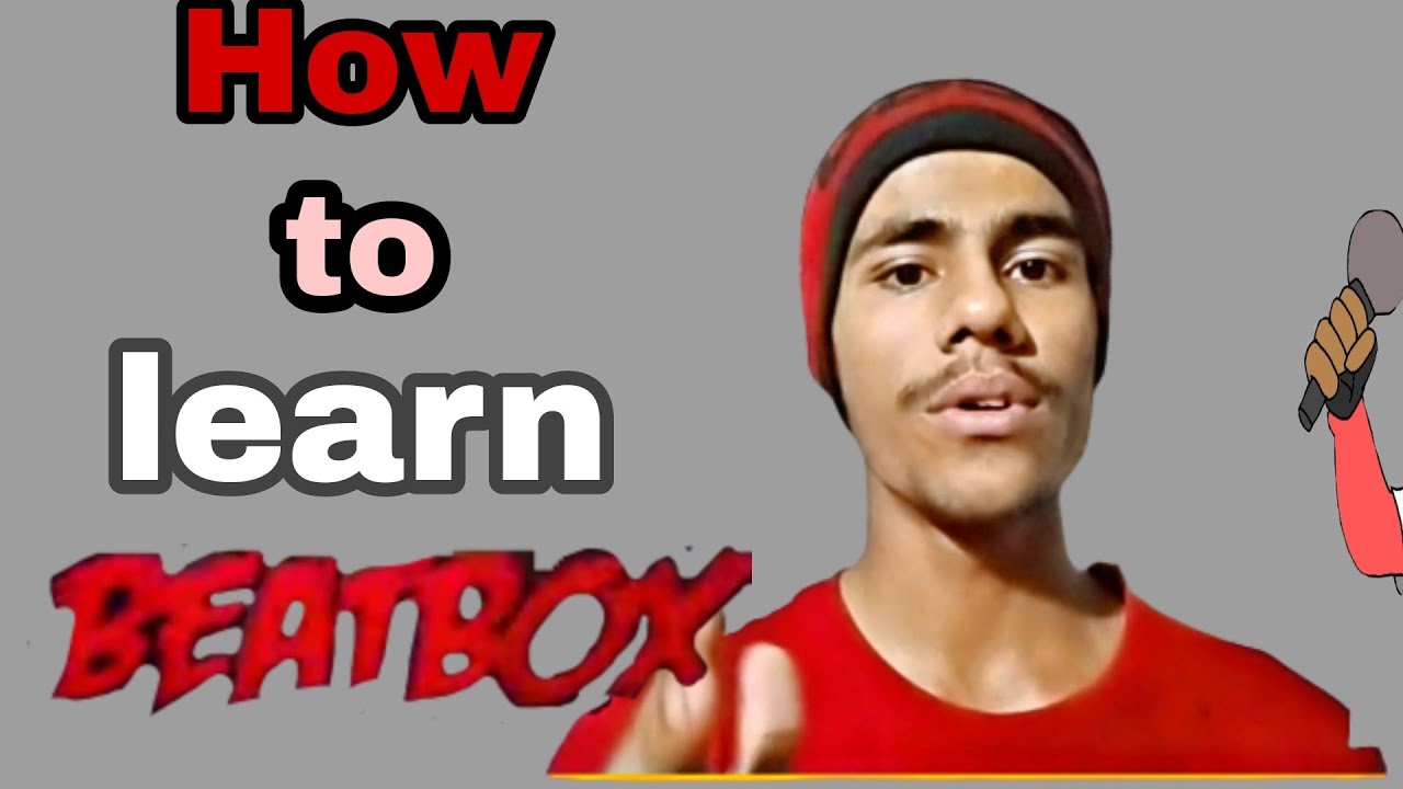 How To Learn Beatbox Tutorial Learn Beatbox Skill Youtube
