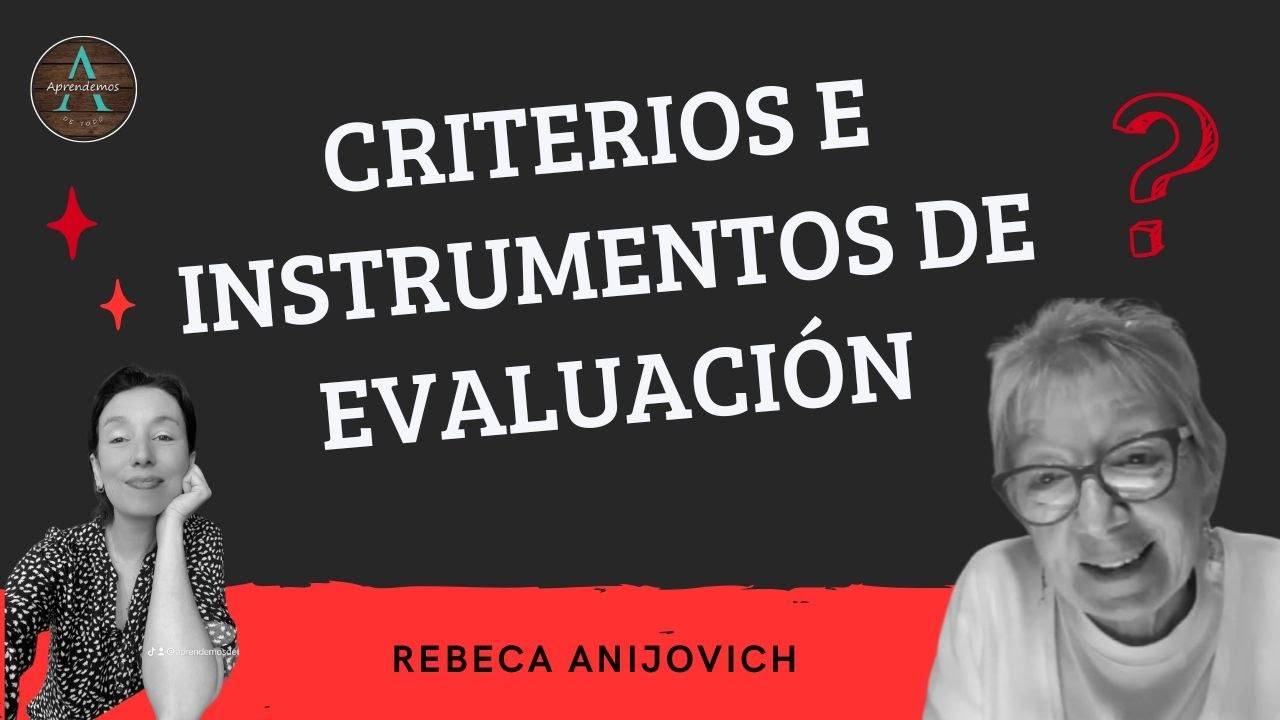 Criterios E Instrumentos De Evaluación Rebeca Anijovich Youtube