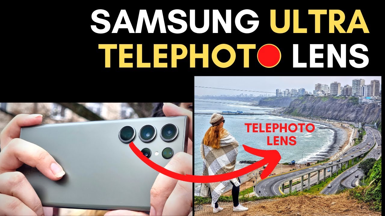 How To Use Samsung Ultra Telephoto Lens To Take Better Photos Youtube