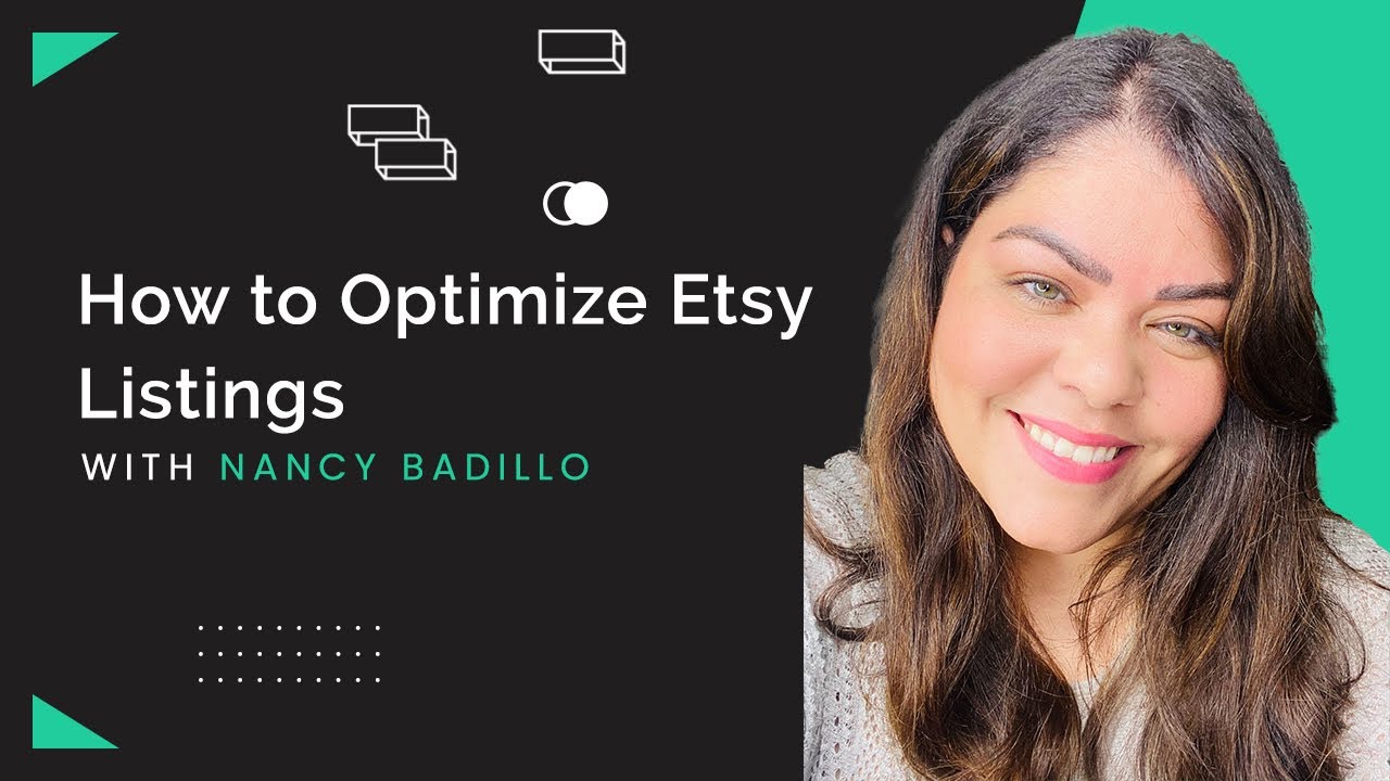 How To Optimize Etsy Listings In 2021 With Nancy Badillo Youtube