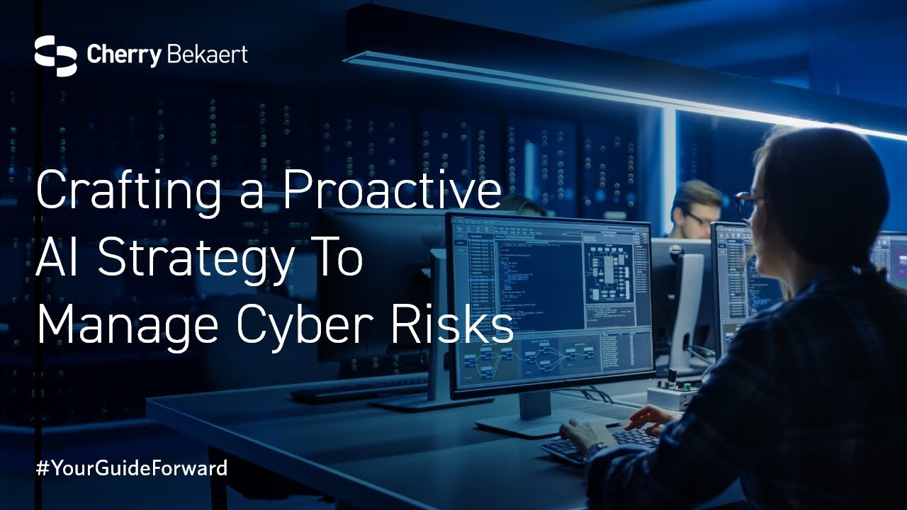 Crafting A Proactive Ai Strategy To Manage Cyber Risks Youtube