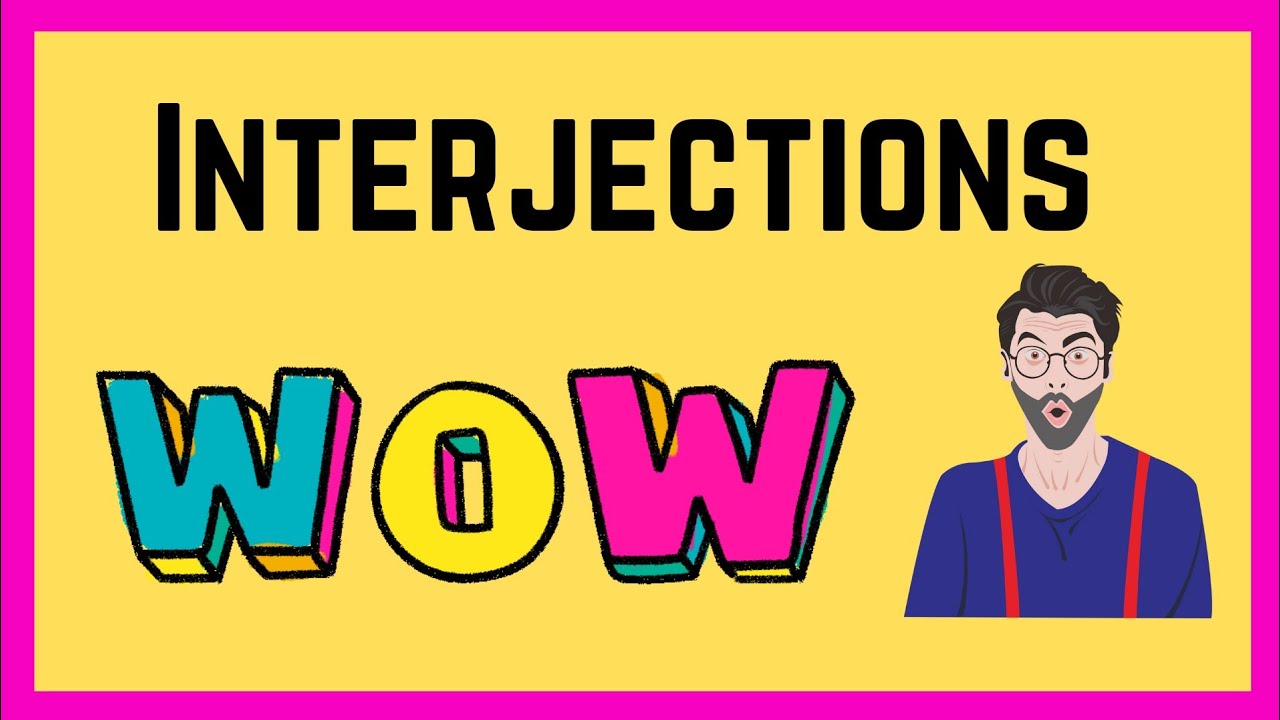 Interjection Interjections In English Grammar Wow Hurray Oh Yay