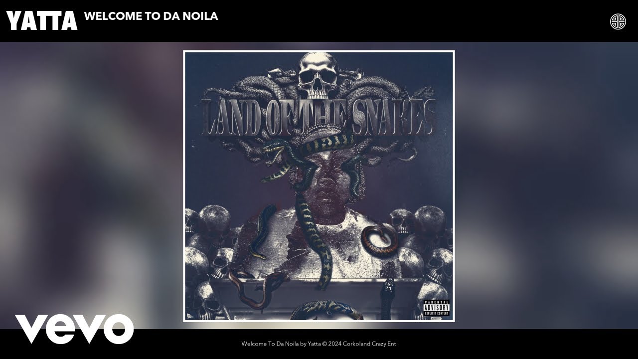 Yatta Welcome To Da Noila Official Audio Youtube