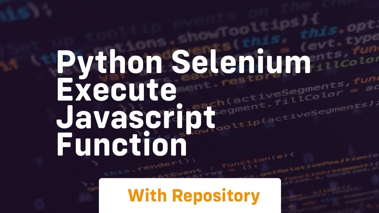 Python Selenium Execute Javascript Function Youtube
