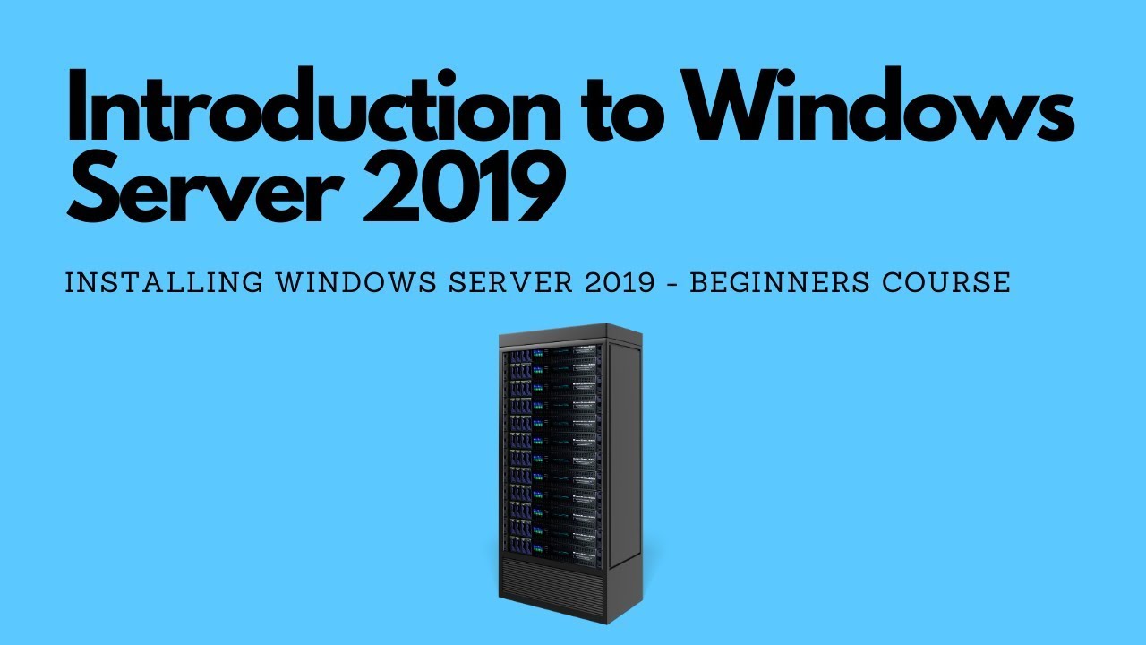 Introduction To Windows Server 2019 Lecture 1 Youtube