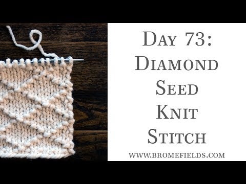 Day 73 Diamond Seed Knit Stitch 100daysofknitstitches Youtube