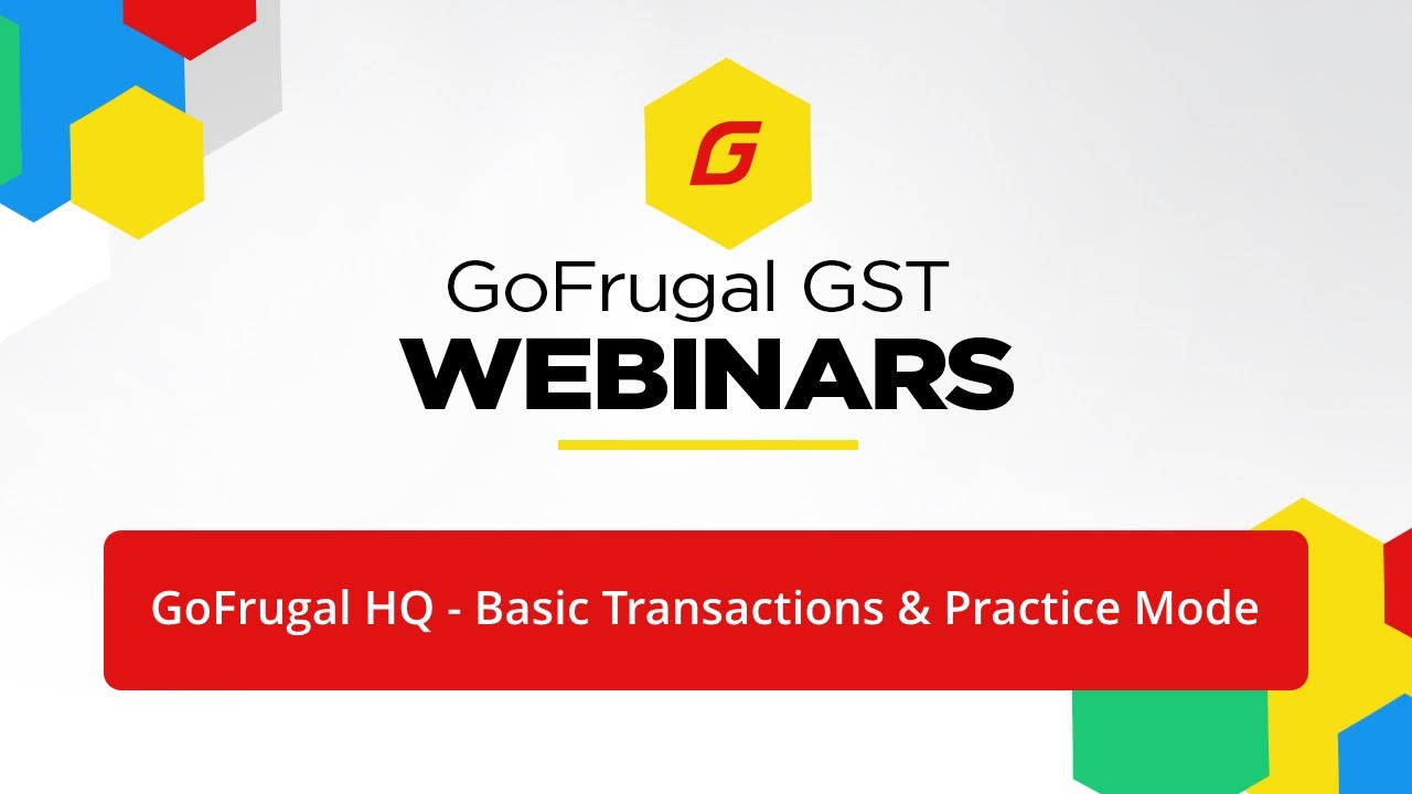 Gofrugal Hq Gst Basic Transactions Practice Mode Webinar Youtube