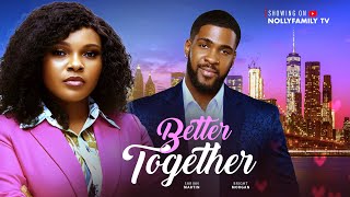 Better Together Sarian Martin Bright Morgan Latest Nollywood Nigerian ...