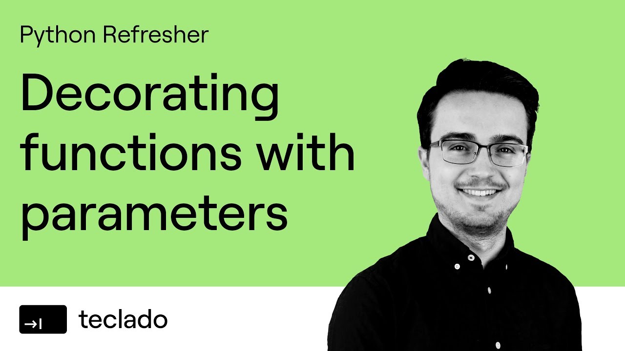 Decorating Functions With Parameters Python Refresher Youtube