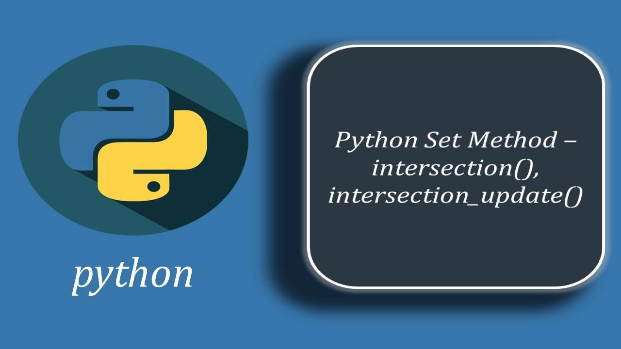 Python Set Methods Intersection Intersection Update Youtube