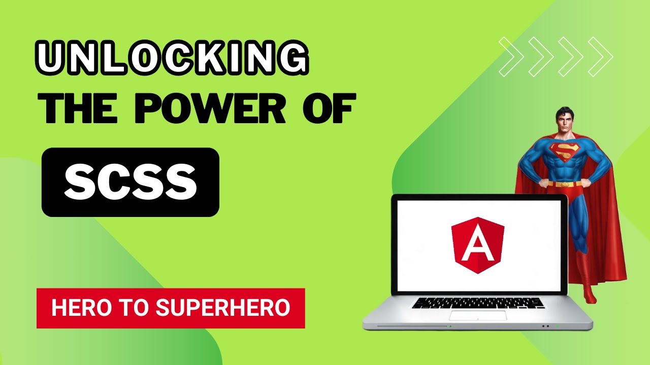 Unlocking The Power Of Scss Advanced Angular Hero To Superhero