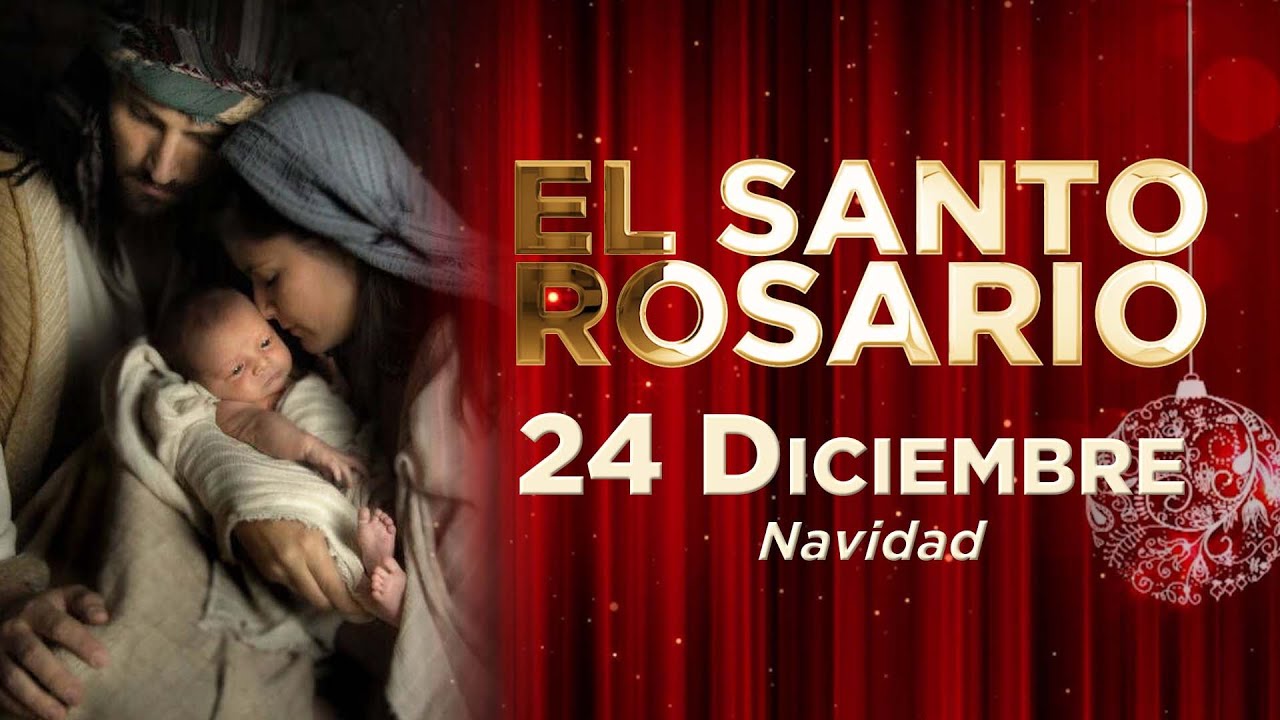 Rosario De Navidad 24 Diciembre 2021 Youtube