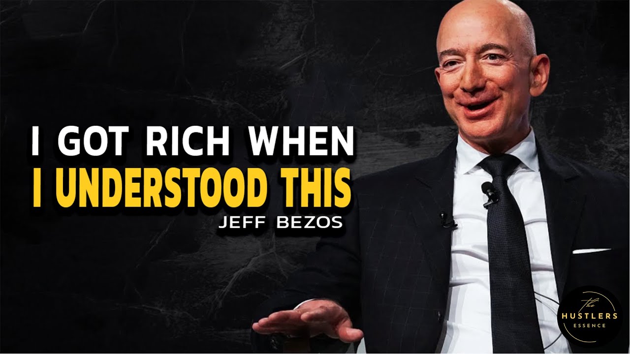 I Got Rich When I Understood This Jeff Bezos Powerful Motivational