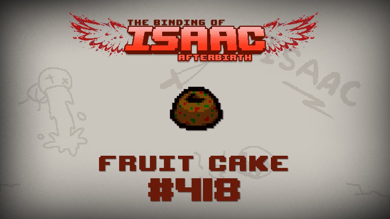 Binding Of Isaac Afterbirth Item Guide Fruit Cake Youtube