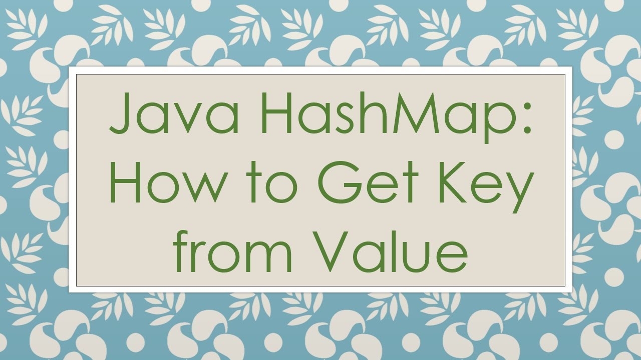 Java Hashmap How To Get Key From Value Youtube